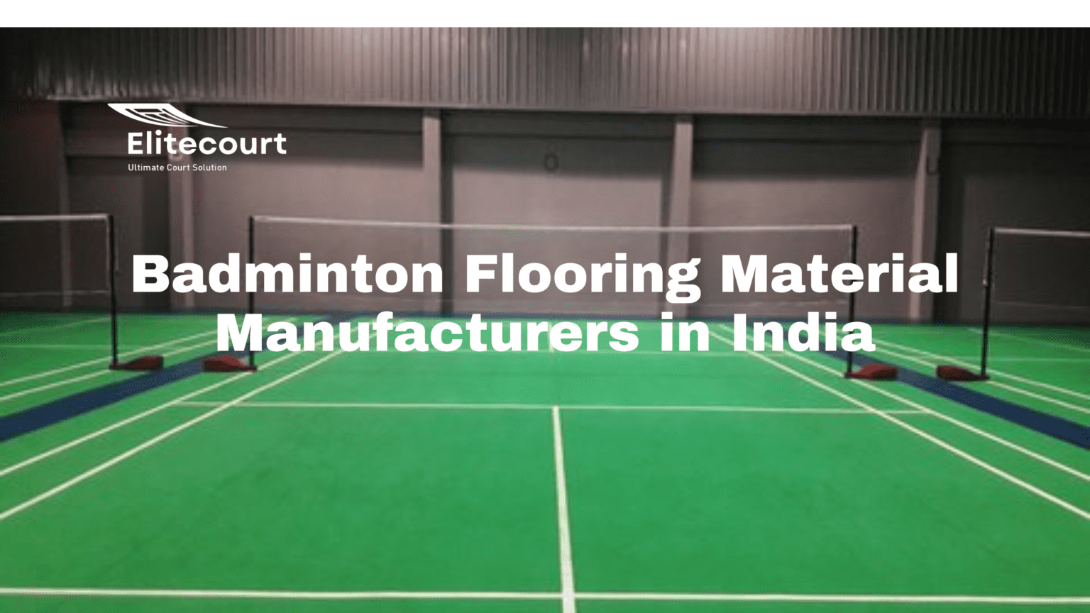 Badminton Flooring Material Manufacturers in India - Elitecourt