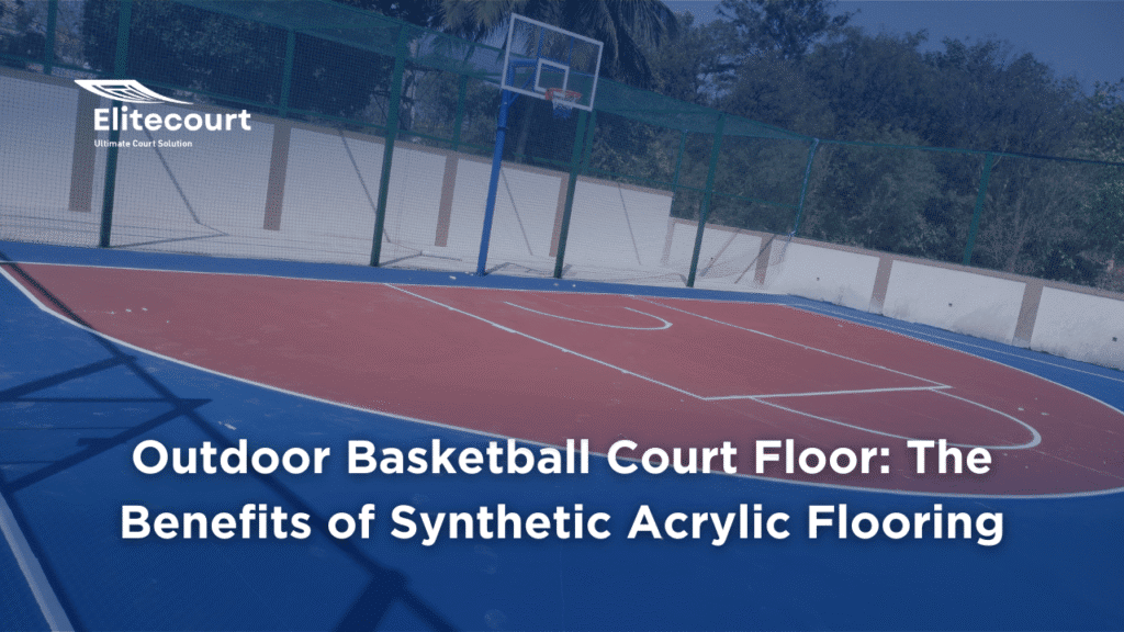Outdoor Basketball Court Floor: Synthetic Acrylic Flooring Benefits ...