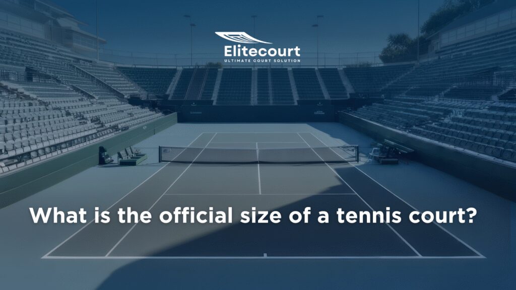 What is the official size of a tennis court?